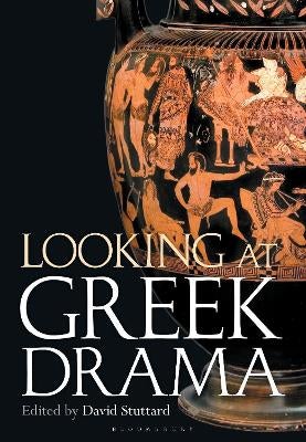 Looking at Greek Drama by David Stuttard | Paper Plus