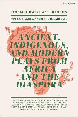 Global Theatre Anthologies: Ancient, Indigenous and Modern Plays from ...