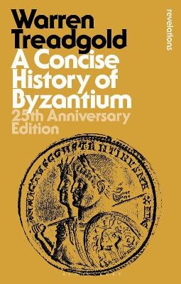 A Concise History of Byzantium by Warren Treadgold | Paper Plus