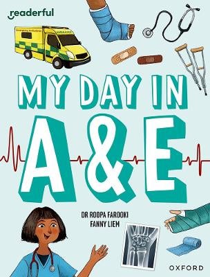 Readerful Independent Library: Oxford Reading Level 9: My Day in A+E by ...