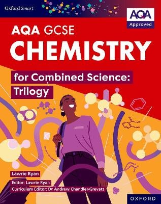 Oxford Smart AQA GCSE Sciences: Chemistry for Combined Science (Trilogy ...