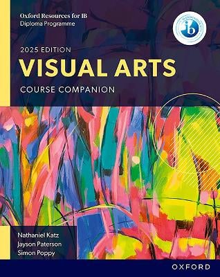 Oxford Resources for IB DP Visual Arts: Course Book by Nathaniel Katz ...