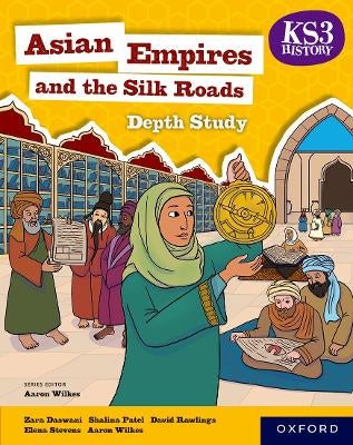 KS3 History Depth Study: Asian Empires and the Silk Roads Student Book ...