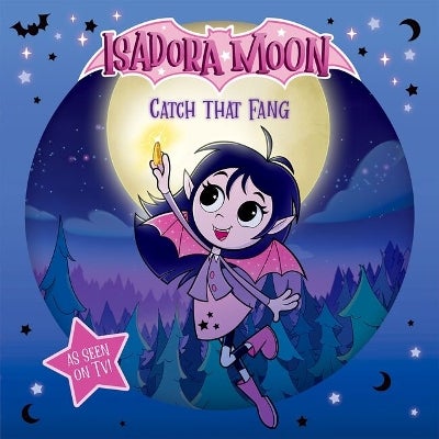 Isadora Moon: Catch that Fang! (An exciting picture book retelling of ...