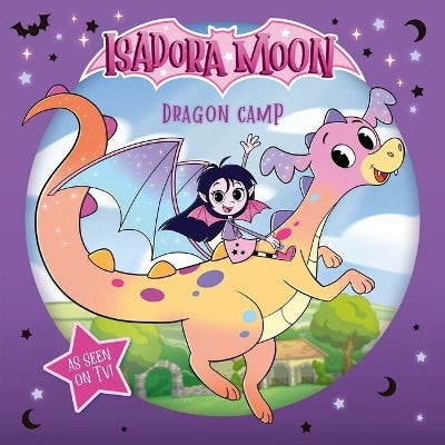 Isadora Moon: Dragon Camp (Exciting picture book retelling Isadora's on ...