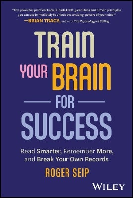 Train Your Brain For Success by Roger Seip | Paper Plus