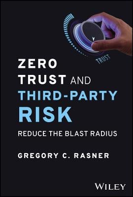 Zero Trust and Third-Party Risk by Gregory C. Rasner | Paper Plus
