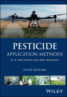 Pesticide Application Methods by G. A. Matthews, Roy Bateman | Paper Plus