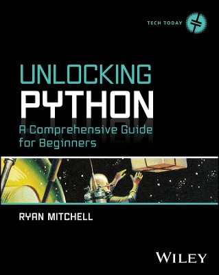 Unlocking Python by Ryan Mitchell | Paper Plus