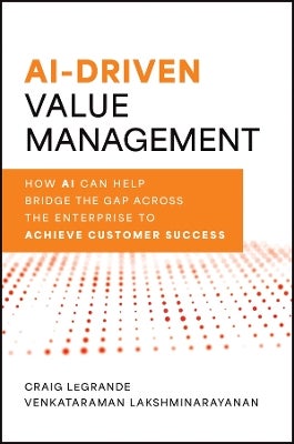 AI-Driven Value Management by Craig LeGrande, Venky Lakshminarayanan ...