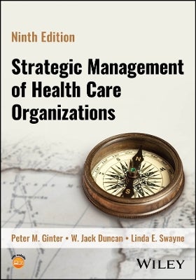The Strategic Management of Health Care Organizations by Peter M ...
