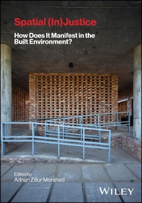 Spatial (In) Justice: How Does It Manifest in the Built Environment? by ...