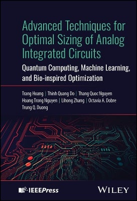 Advanced Techniques for Optimal Sizing of Analog Integrated Circuits by Trang Hoang, Thinh Quang ...