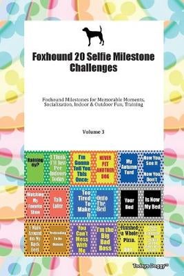 Foxhound 20 Selfie Milestone Challenges Foxhound Milestones for ...