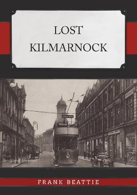 Lost Kilmarnock by Frank Beattie | Paper Plus