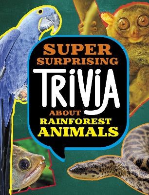Super Surprising Trivia About Rainforest Animals by Megan Cooley ...