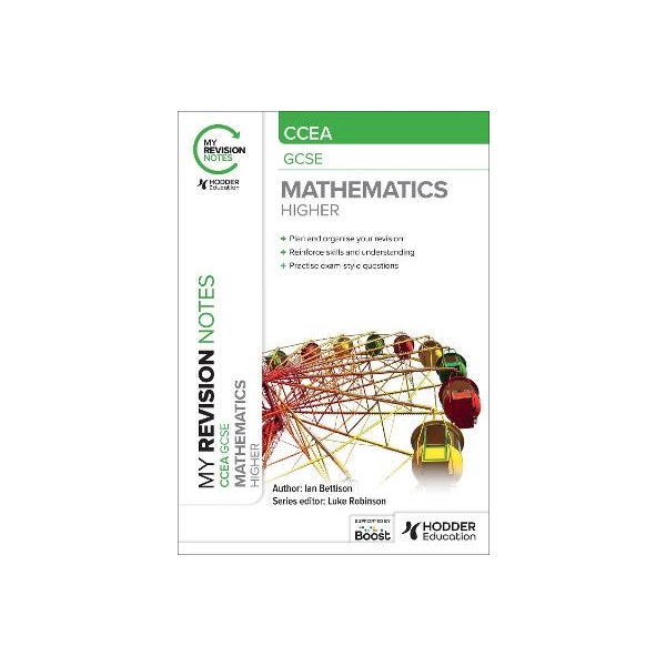 My Revision Notes: CCEA GCSE Mathematics Higher by Ian Bettison | Paper ... My Revision Notes: CCEA GCSE Mathematics Higher by Ian Bettison | Paper ...