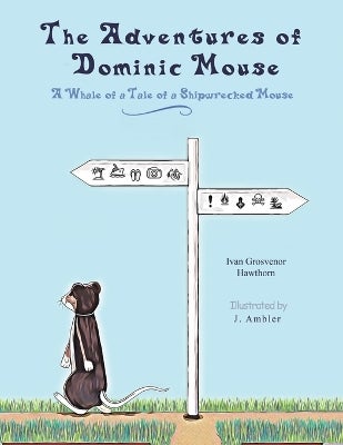 The Adventures of Dominic Mouse by Ivan Grosvenor Hawthorn | Paper Plus