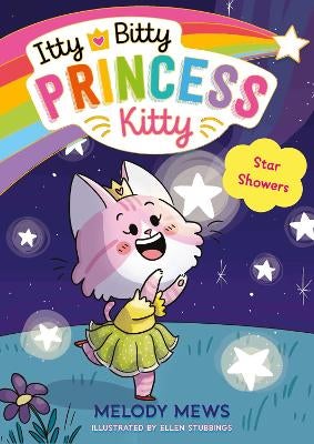 Itty Bitty Princess Kitty: Star Showers by Melody Mews | Paper Plus