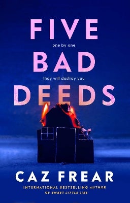 Five Bad Deeds by Caz Frear | Paper Plus