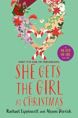She Gets the Girl at Christmas by Rachael Lippincott, Alyson Derrick ...