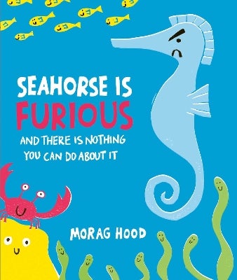 Seahorse is Furious by Morag Hood | Paper Plus