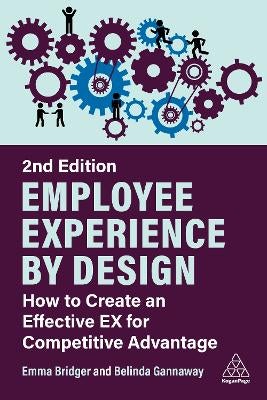 Employee Experience by Design by Emma Bridger, Belinda Gannaway | Paper ...