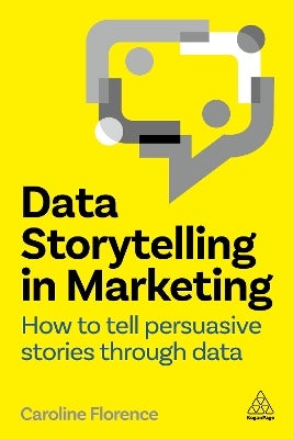 Data Storytelling in Marketing by Caroline Florence | Paper Plus