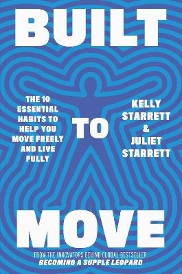 Built to Move by Juliet Starrett, Kelly Starrett | Paper Plus