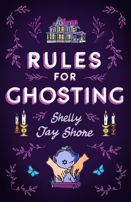 Rules for Ghosting by Shelly Jay Shore | Paper Plus