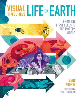 Visual Timelines: Life on Earth by Anne Rooney | Paper Plus