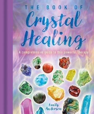 The Book of Crystal Healing by Emily Anderson | Paper Plus