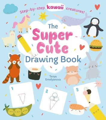 The Super Cute Drawing Book by William Potter | Paper Plus
