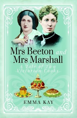 Mrs Beeton and Mrs Marshall by Emma Kay | Paper Plus