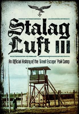 Stalag Luft III by An Official History | Paper Plus