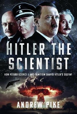 Hitler the Scientist by Andrew Pike | Paper Plus