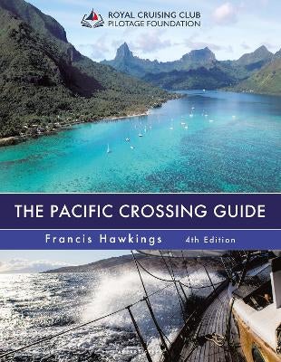 The Pacific Crossing Guide 4th edition by Francis Hawkings | Paper Plus