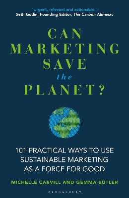 Can Marketing Save the Planet? by Michelle Carvill, Gemma Butler ...