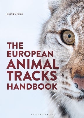 The European Animal Tracks Handbook by Joscha Grolms | Paper Plus