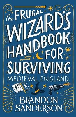 The Frugal Wizard’s Handbook for Surviving Medieval England by Brandon ...