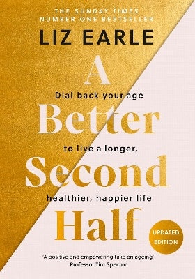 A Better Second Half by Liz Earle | Paper Plus