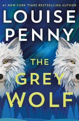 The Grey Wolf by Louise Penny | Paper Plus