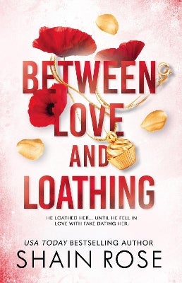 BETWEEN LOVE AND LOATHING by Shain Rose | Paper Plus