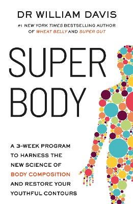 Super Body by Dr Dr William Davis | Paper Plus