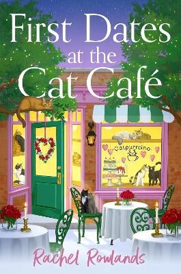 First Dates at the Cat Cafe by Rachel Rowlands | Paper Plus