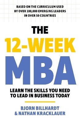 The 12 Week MBA by Bjorn Billhardt, Nathan Kracklauer | Paper Plus