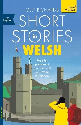 Short Stories in Welsh for Beginners by Olly Richards | Paper Plus