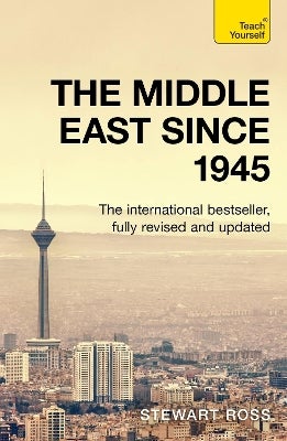 The Middle East since 1945 by Stewart Ross | Paper Plus
