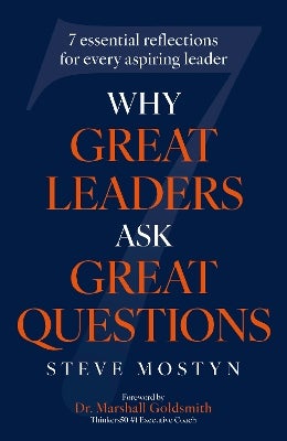 Why Great Leaders Ask Great Questions by Steve Mostyn | Paper Plus