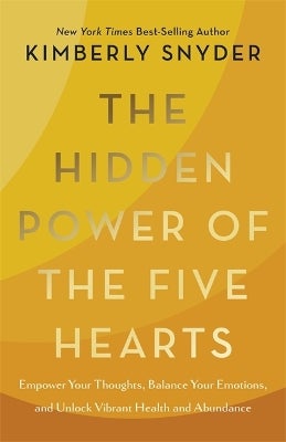The Hidden Power of the Five Hearts by Kimberly Snyder | Paper Plus